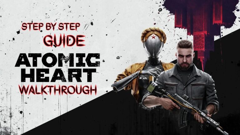 Atomic Heart Walkthrough - Step By Step Guide Walkthrough Steps