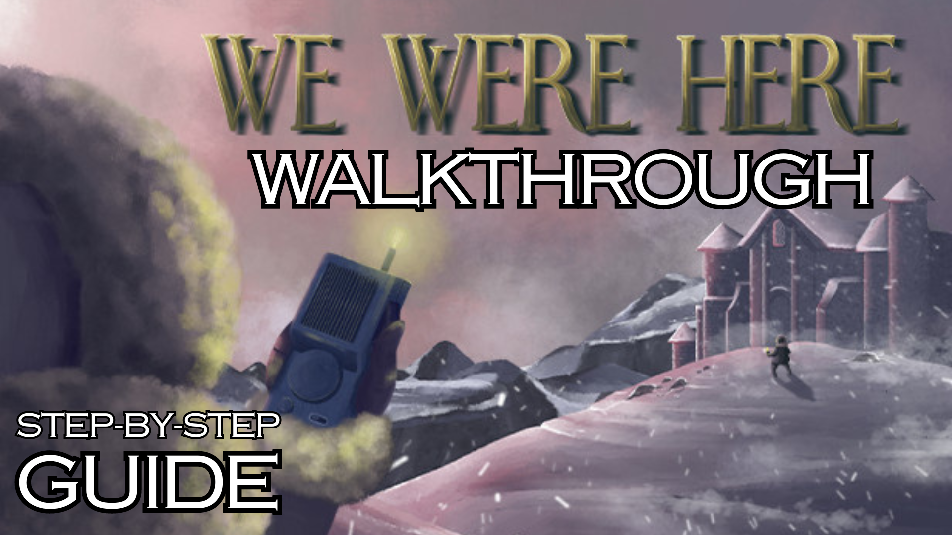 We Were Here Walkthrough - Step By Step Guide [UPDATED] Walkthrough Steps